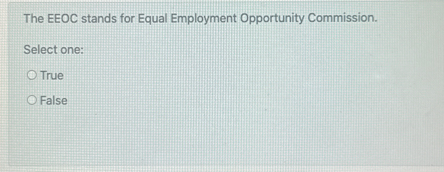 Solved The EEOC stands for Equal Employment Opportunity | Chegg.com