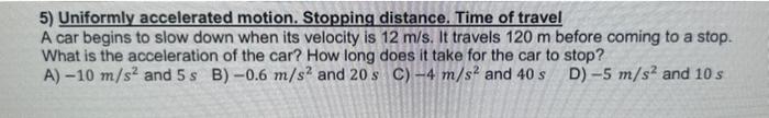 Solved 5) Uniformly accelerated motion. Stopping distance. | Chegg.com