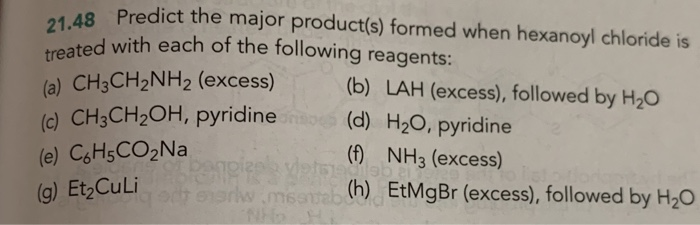 Solved 8 Predict the major product(s) formed when hexanoyl | Chegg.com