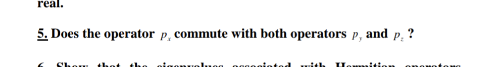 Solved 5. Does the operator px commute with both operators | Chegg.com