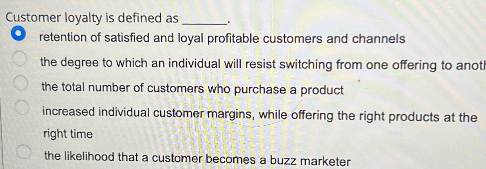 Solved Customer loyalty is defined asretention of satisfied | Chegg.com