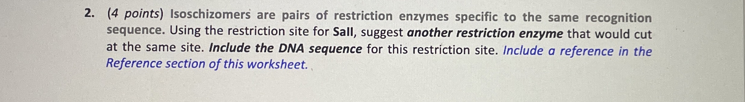 Solved (4 ﻿points) ﻿Isoschizomers are pairs of restriction | Chegg.com