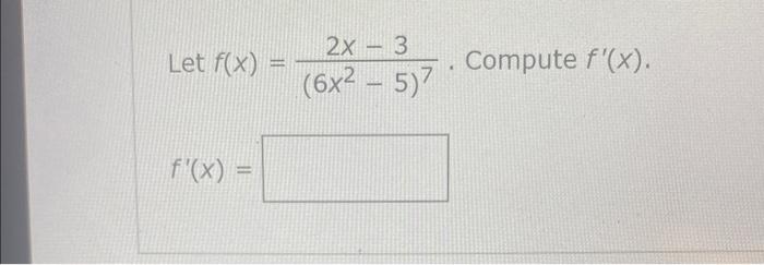 Solved If f(x)=(5x+19)5x4, compute f′(x) f′(x)=Let | Chegg.com