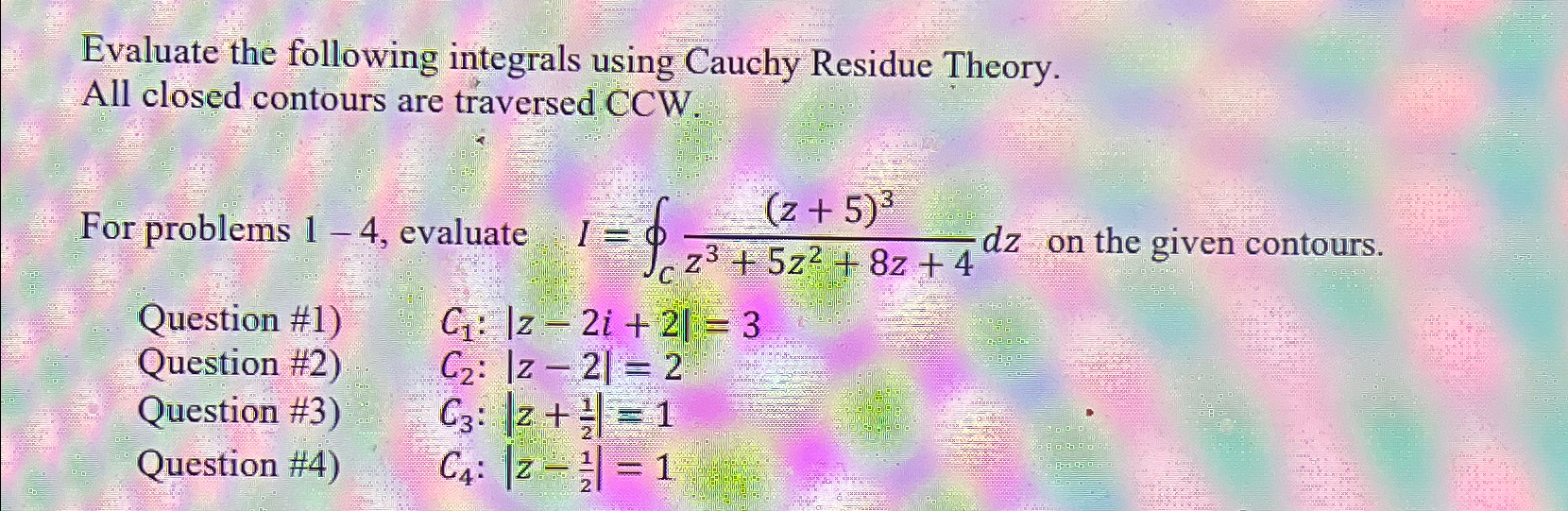 Solved Evaluate the following integrals using Cauchy Residue | Chegg.com