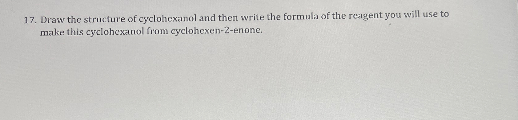 Solved Draw the structure of cyclohexanol and then write the | Chegg.com