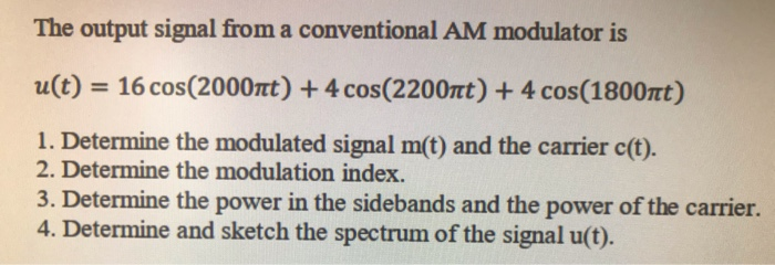 Solved The Output Signal From A Conventional Am Modulator Is