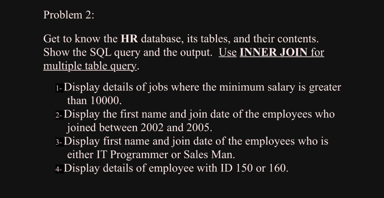 Solved Problem 2:Get to know the HR database, its tables, | Chegg.com