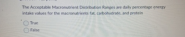 Solved The Acceptable Macronutrient Distribution Ranges are | Chegg.com