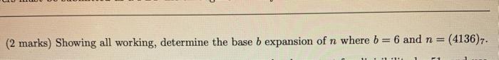 Solved (2 marks) Showing all working, determine the base b | Chegg.com