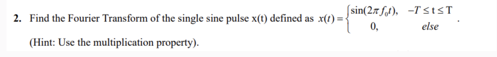 Solved Find the Fourier Transform of the single sine pulse | Chegg.com