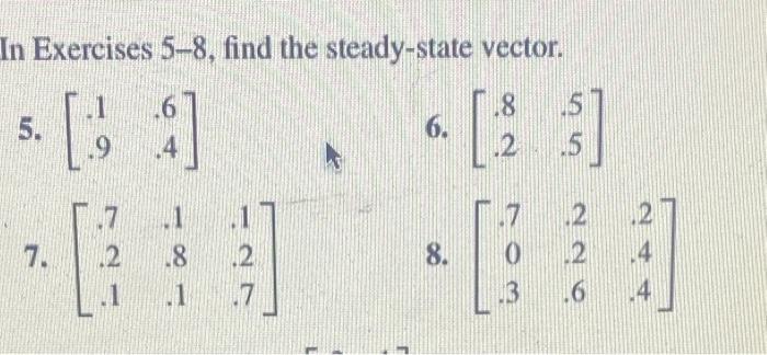 Solved In Exercises 5-8, find the steady-state vector. 5. | Chegg.com