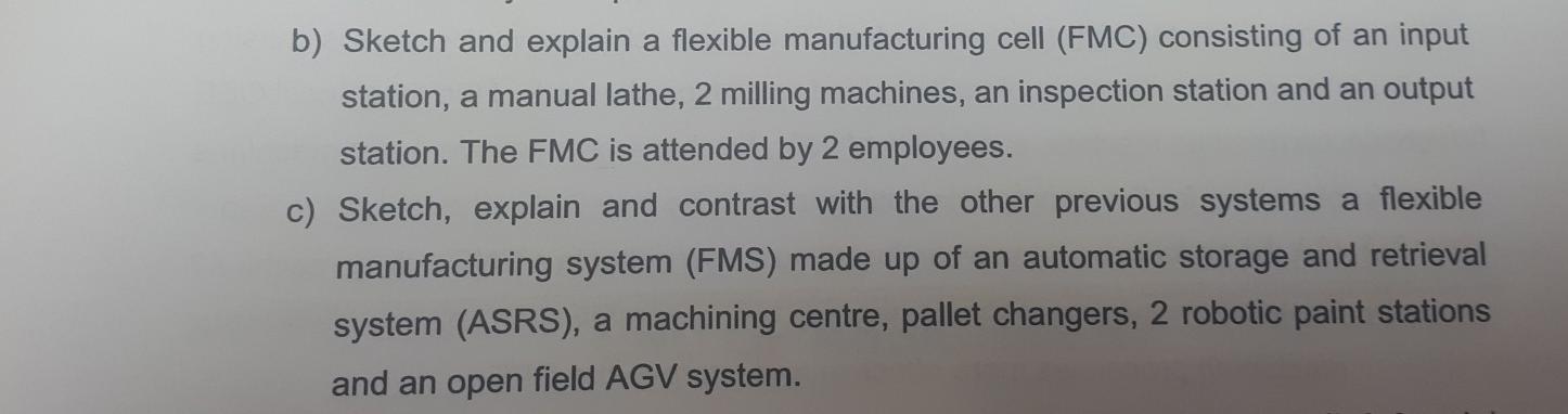 b) Sketch and explain a flexible manufacturing cell | Chegg.com