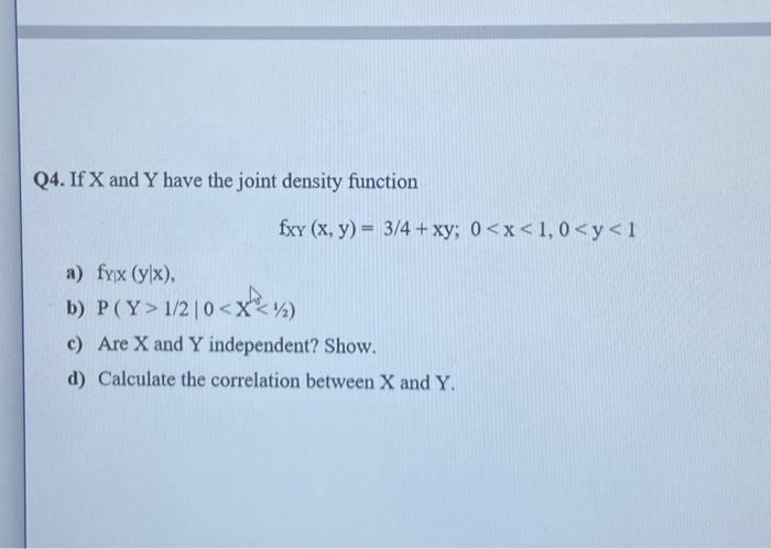 Solved Q4. If X and Y have the joint density function | Chegg.com