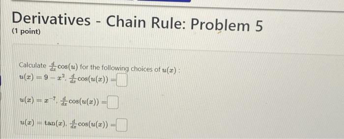 Solved Derivatives - Chain Rule: Problem 3 (1 point) Let | Chegg.com