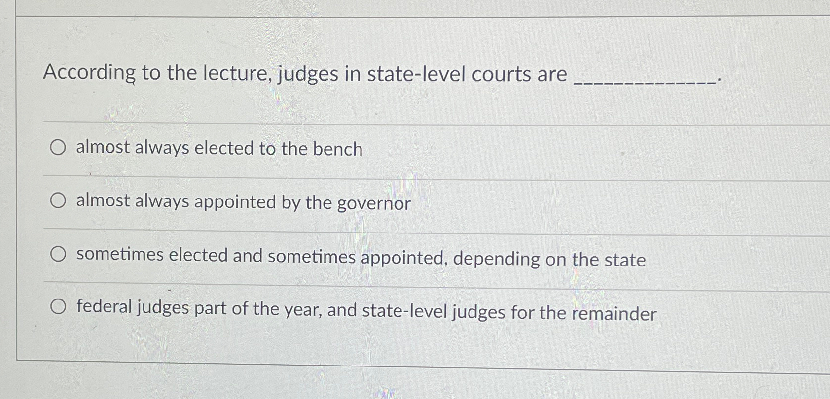 Solved According to the lecture, judges in state-level | Chegg.com