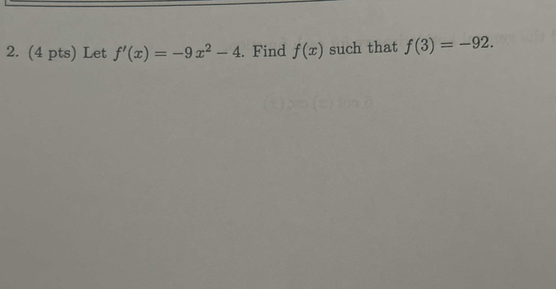 Solved (4 ﻿pts) ﻿Let f'(x)=-9x2-4. ﻿Find f(x) ﻿such that | Chegg.com