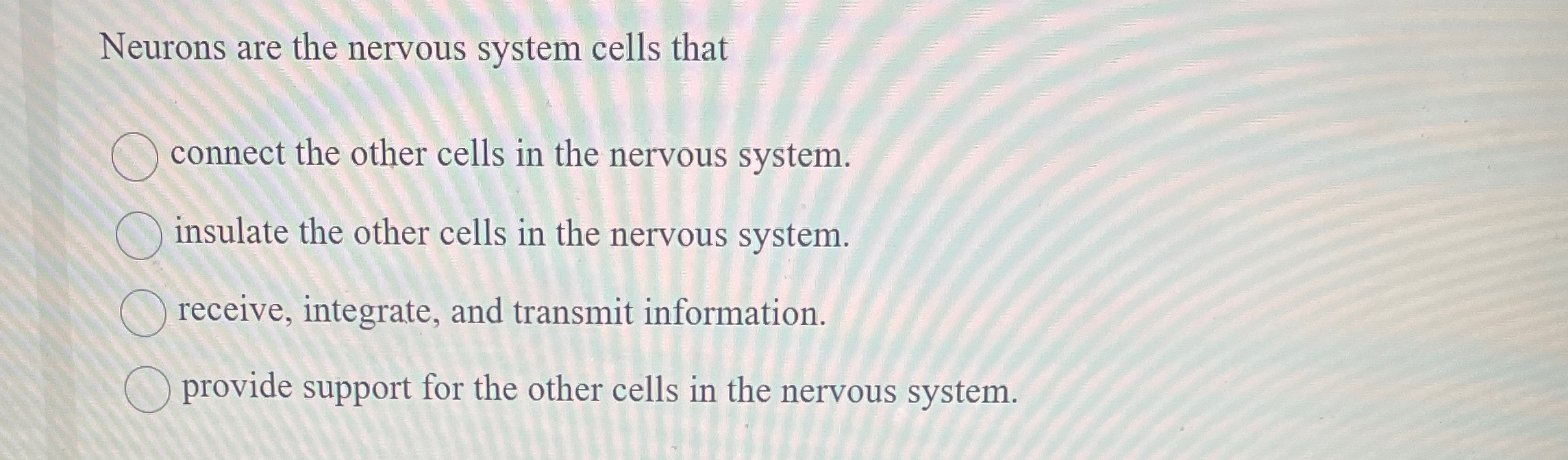 Neurons are the nervous system cells thatconnect the | Chegg.com