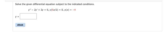 Solved Solve the given differential equation subject to the | Chegg.com