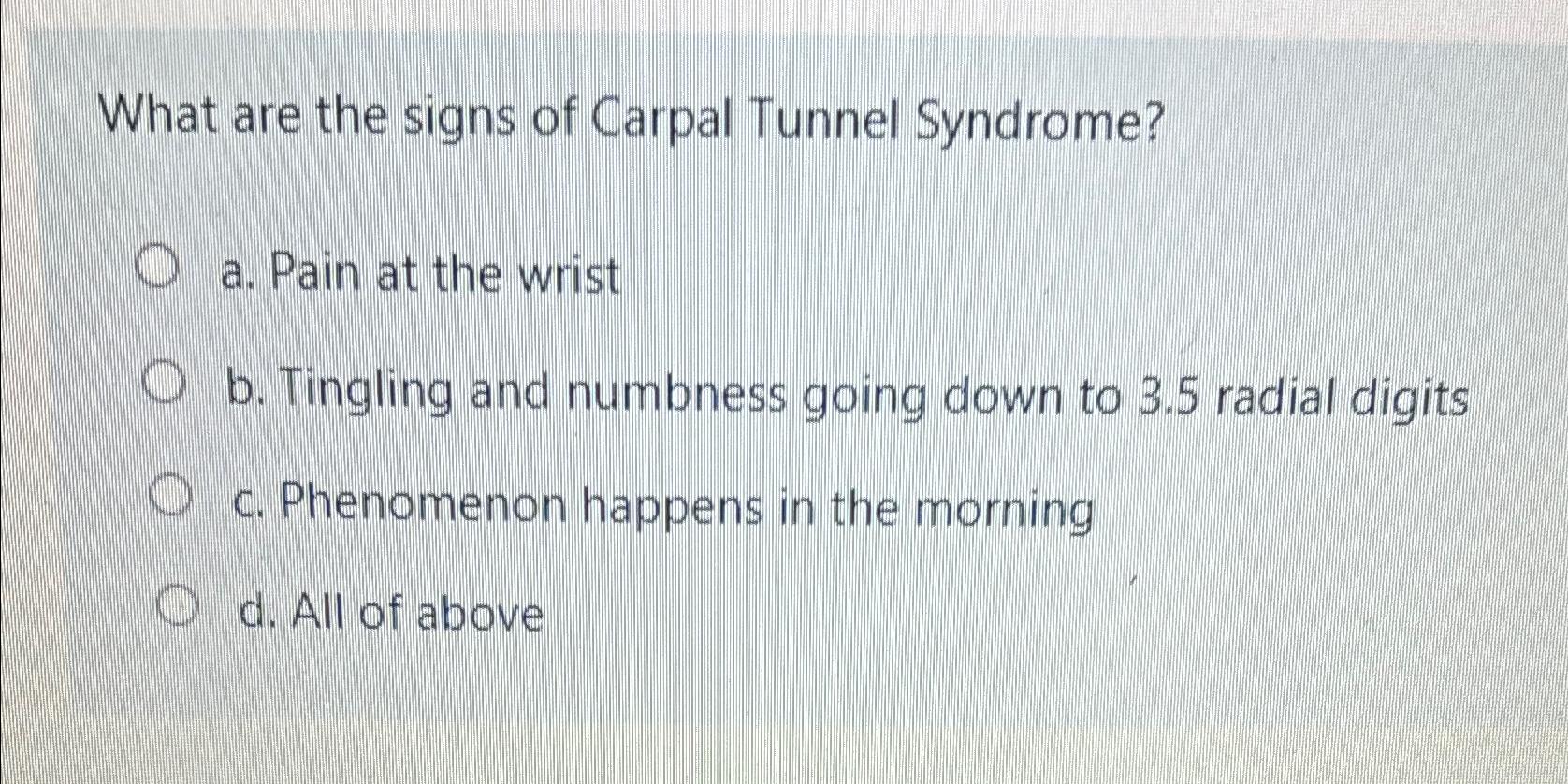 Solved What are the signs of Carpal Tunnel Syndrome?a. ﻿Pain | Chegg.com