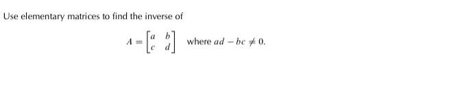 Solved Use elementary matrices to find the inverse of | Chegg.com
