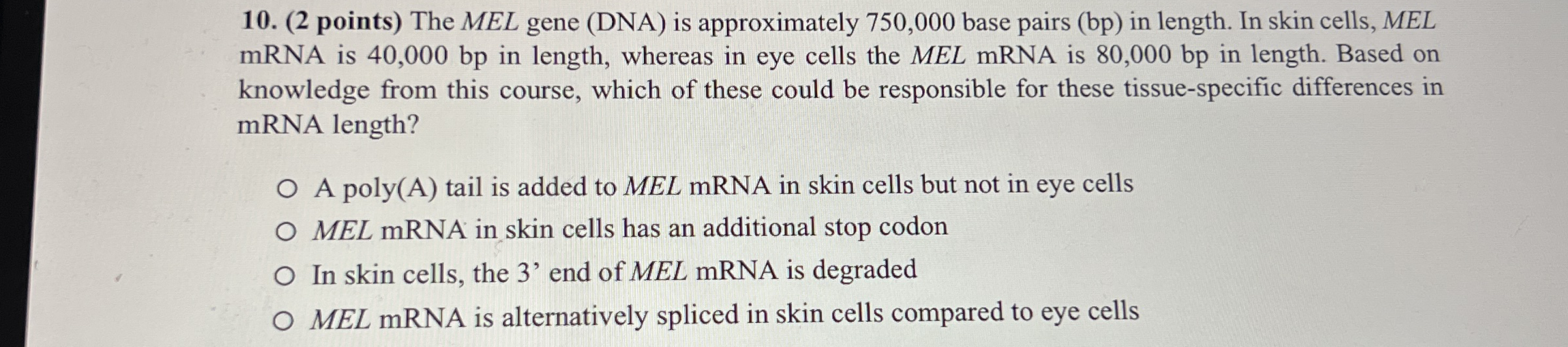 Solved (2 ﻿points) ﻿The MEL gene (DNA) ﻿is approximately | Chegg.com