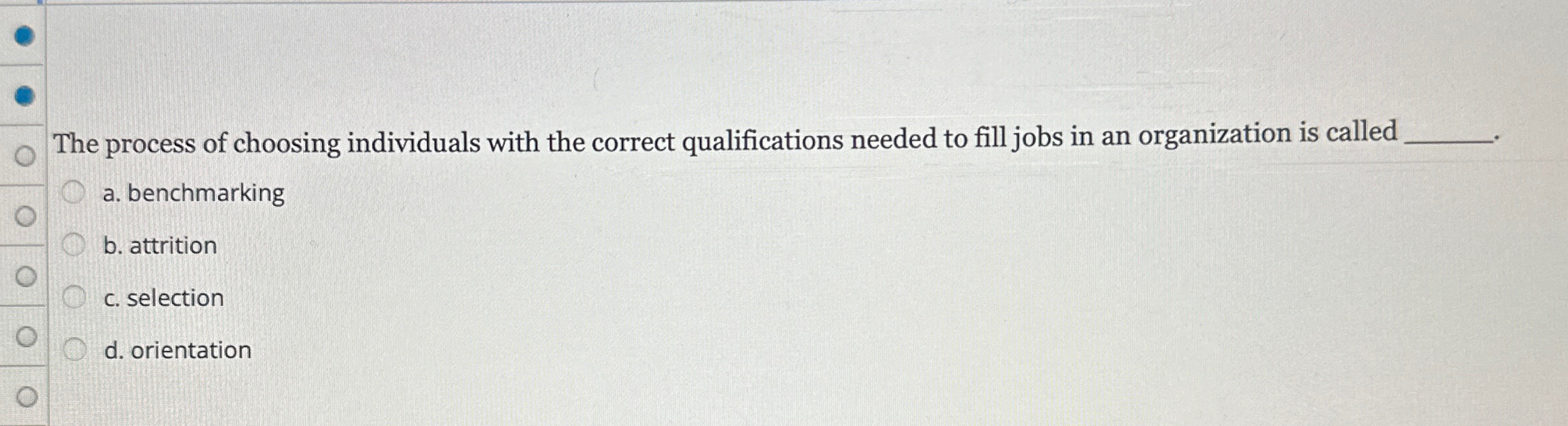 Solved The process of choosing individuals with the correct | Chegg.com
