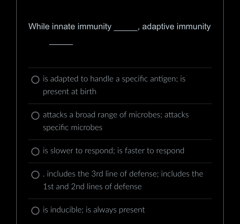 Solved While innate immunity q, , ﻿adaptive immunity q,is | Chegg.com