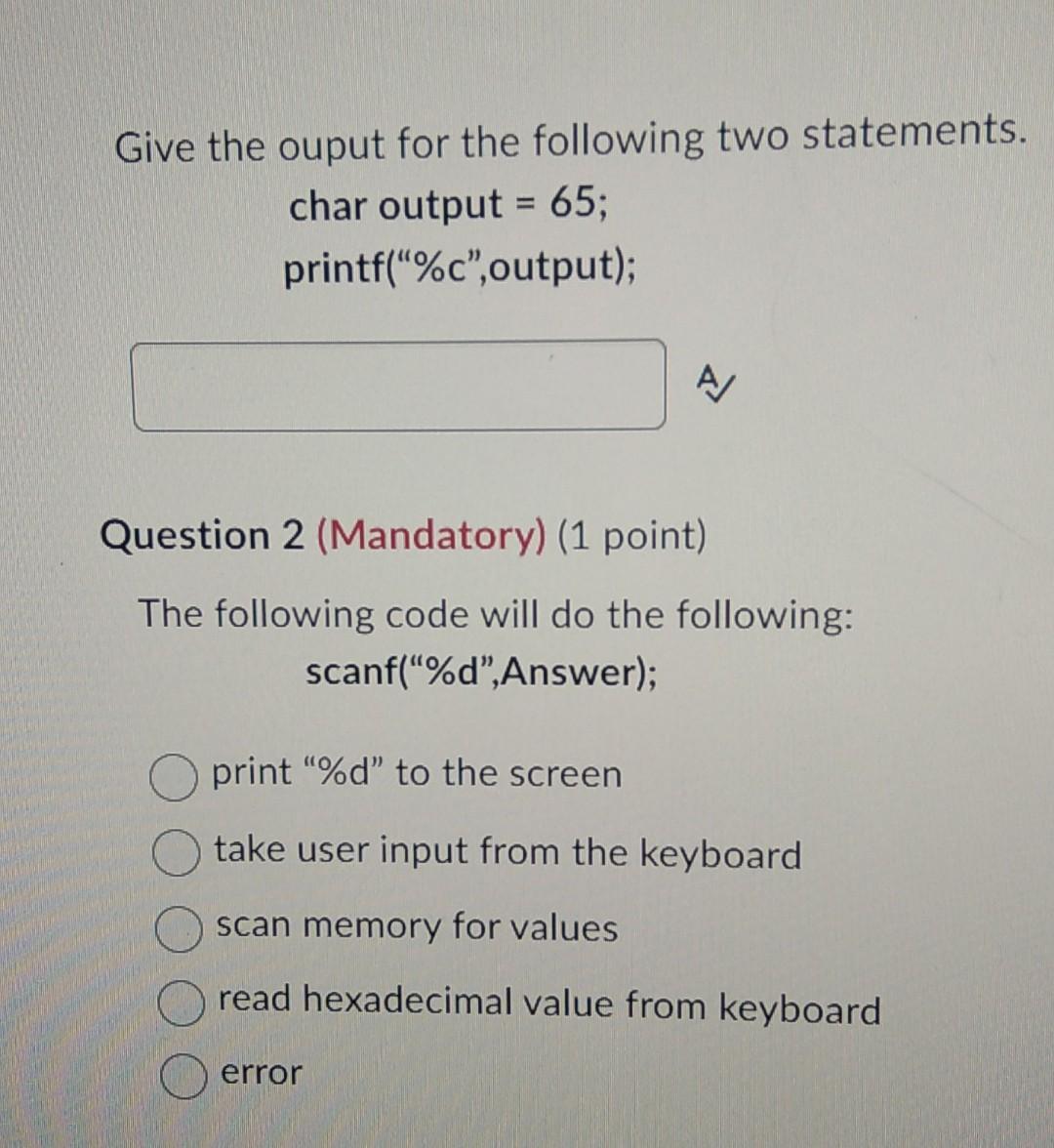 Solved Give the ouput for the following two statements. char | Chegg.com