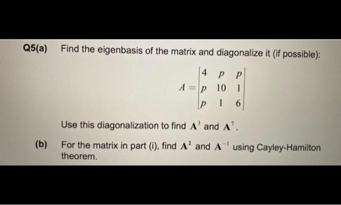 Solved Q5(a) Find the eigenbasis of the matrix and | Chegg.com