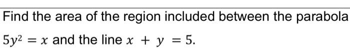 Solved Find the area of the region included between the | Chegg.com