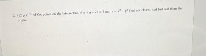 Solved 2. (12 pts) Find the points on the intersection of | Chegg.com
