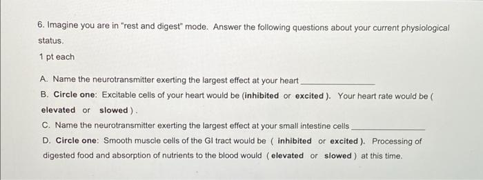 Solved 6. Imagine you are in "rest and digest" mode. Answer | Chegg.com