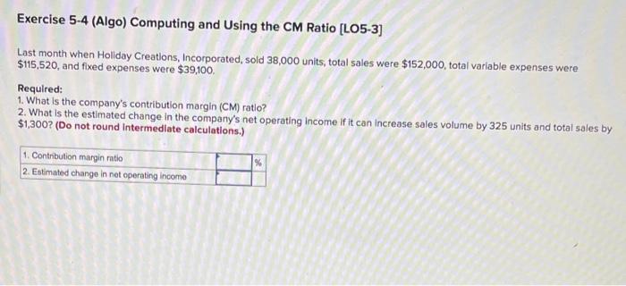 Solved Exercise 5-4 (Algo) Computing and using the CM Ratio | Chegg.com