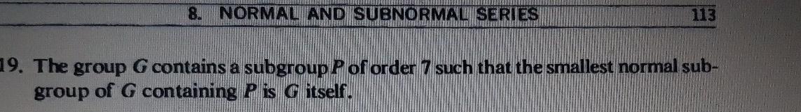 Solved 8. NORMAL AND SUBNORMAL SERIES 113 19. The group G | Chegg.com