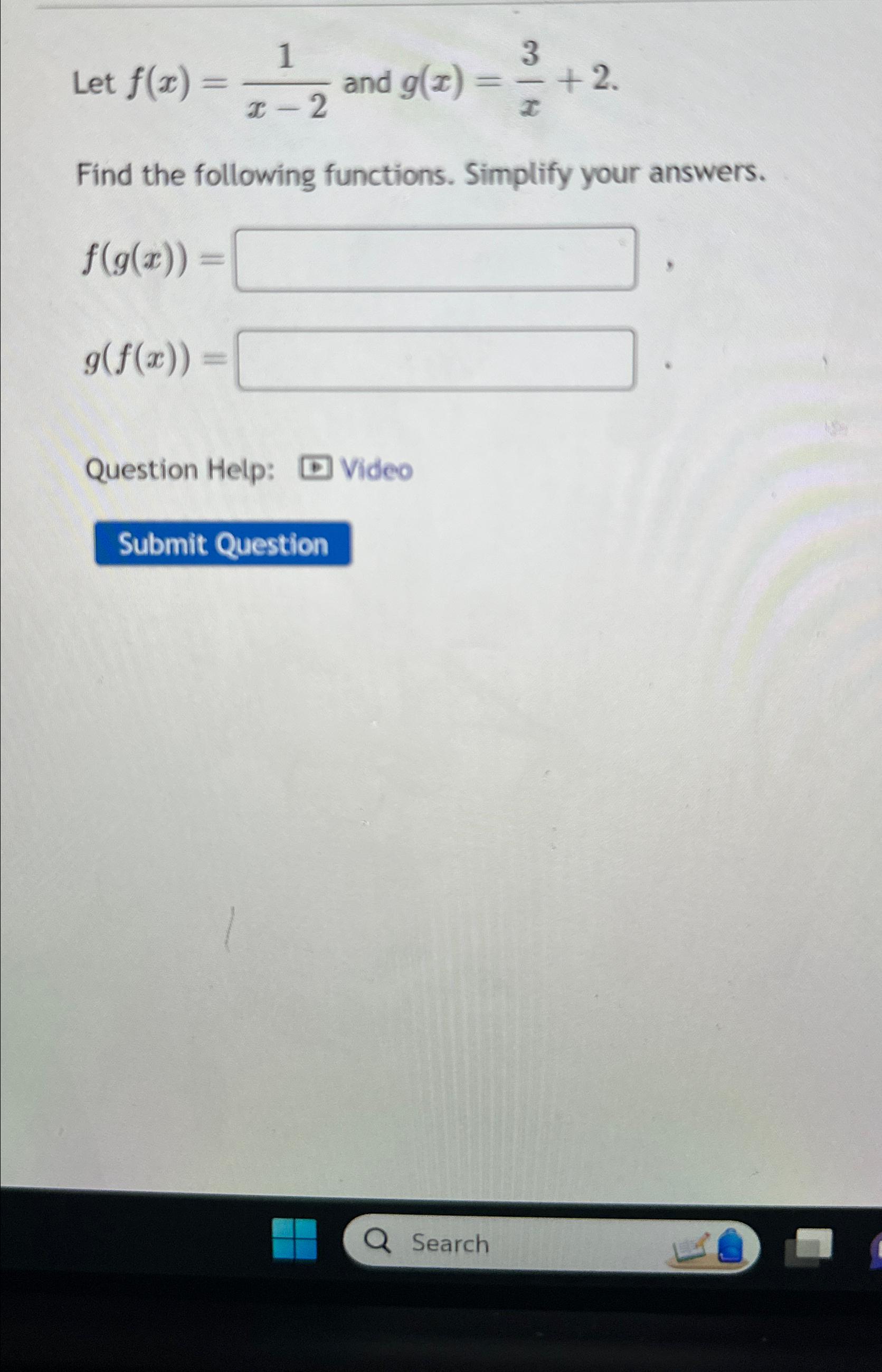 Solved Let f(x)=1x-2 ﻿and g(x)=3x+2Find the following | Chegg.com
