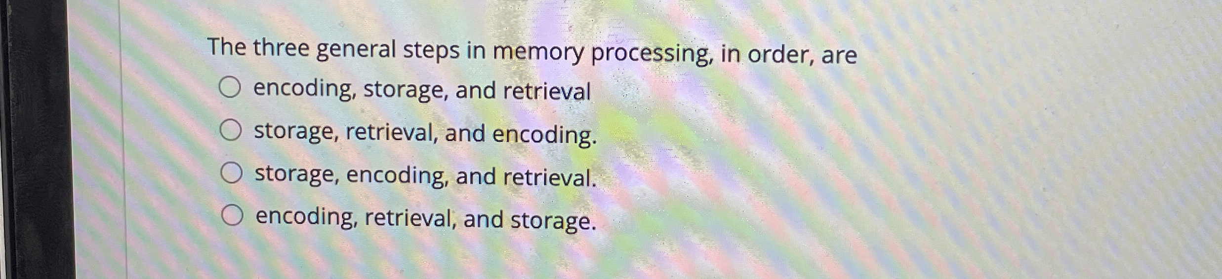 Solved The three general steps in memory processing, in | Chegg.com