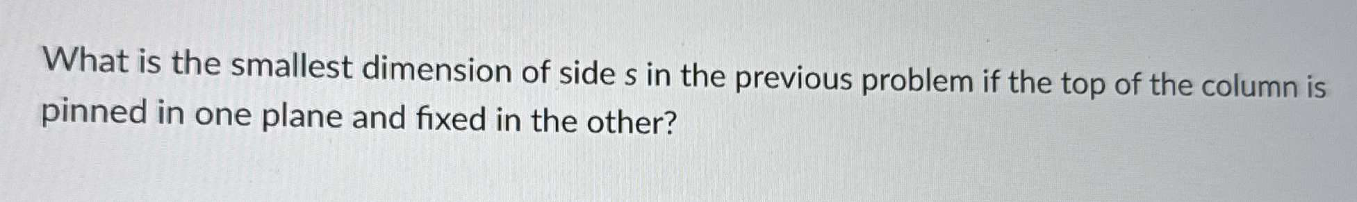 Solved What is the smallest dimension of side s ﻿in the | Chegg.com
