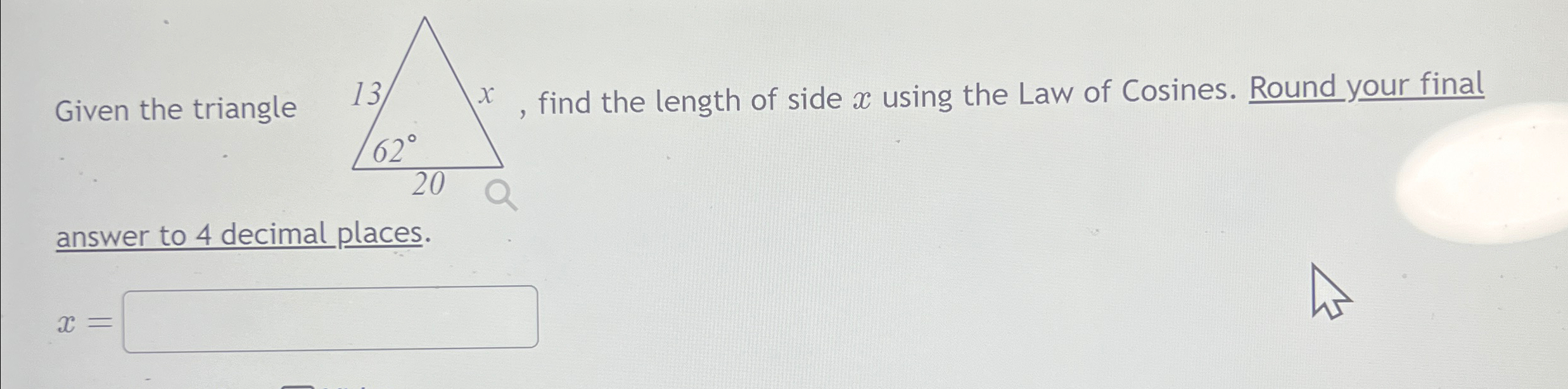Solved Given the triangle find the length of side x ﻿using | Chegg.com