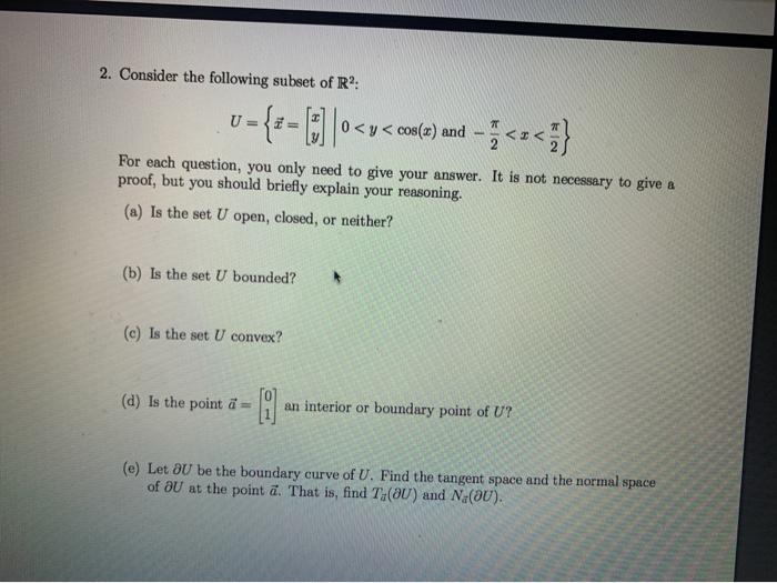 Solved 2. Consider the following subset of R2: U = 0 | Chegg.com