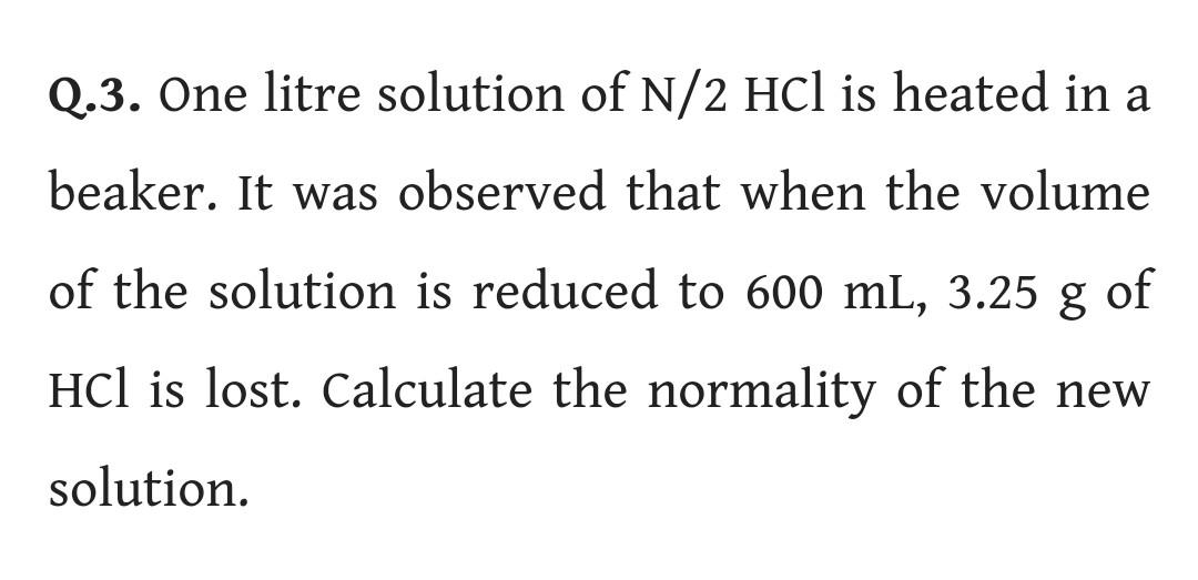 Solved Q.3. One litre solution of N/2HCl is heated in a | Chegg.com