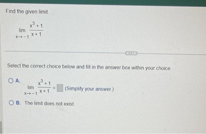 Solved Find the given limit. limx→−1x+1x3+1 Select the | Chegg.com