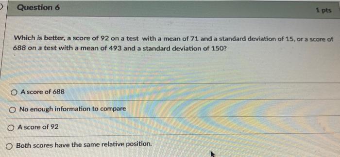 Solved Which is better, a score of 92 on a test with a mean | Chegg.com