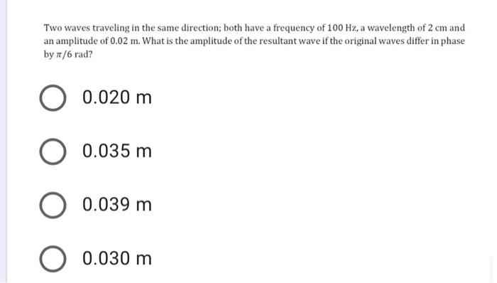 Solved Two waves traveling in the same direction; both have | Chegg.com