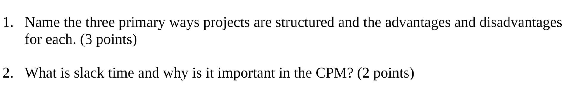 Solved 1. Name the three primary ways projects are | Chegg.com