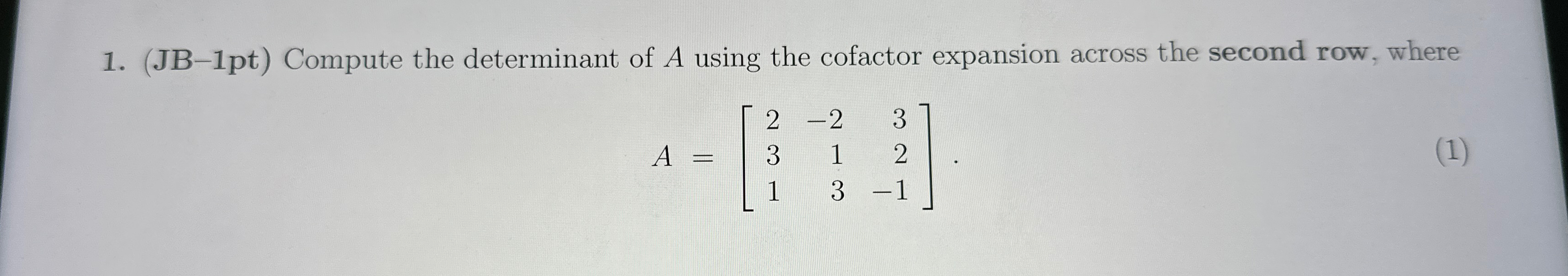 Solved (JB-1pt) ﻿Compute the determinant of A using the | Chegg.com