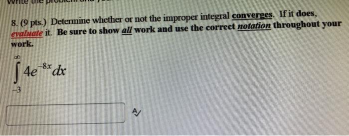 Solved 8. ( 9 pts.) Determine whether or not the improper | Chegg.com