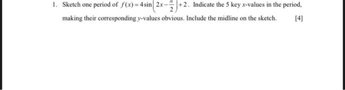 Solved Sketch one period of f(x)=4sin(2x−2π)+2. Indicate the | Chegg.com