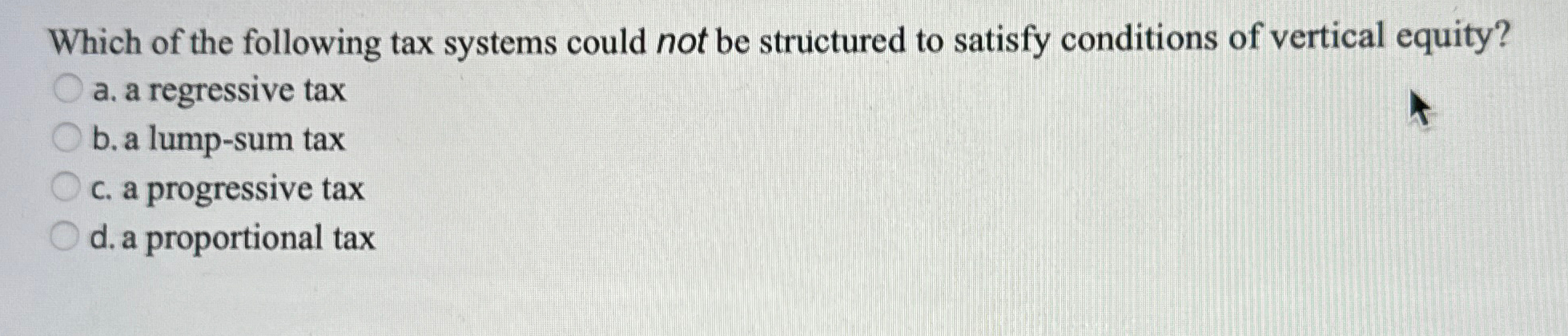 Solved Which of the following tax systems could not be | Chegg.com