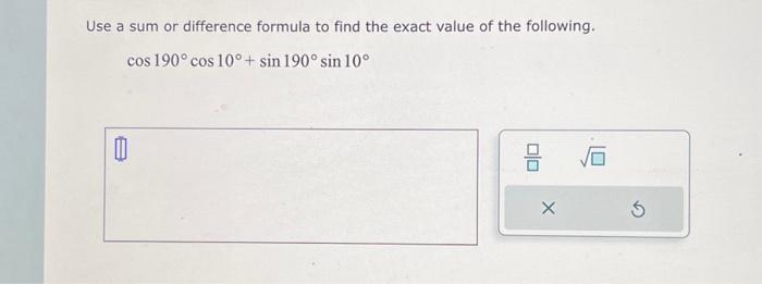 Solved Use a sum or difference formula to find the exact | Chegg.com
