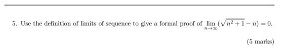 Solved 5. Use the definition of limits of sequence to give a | Chegg.com